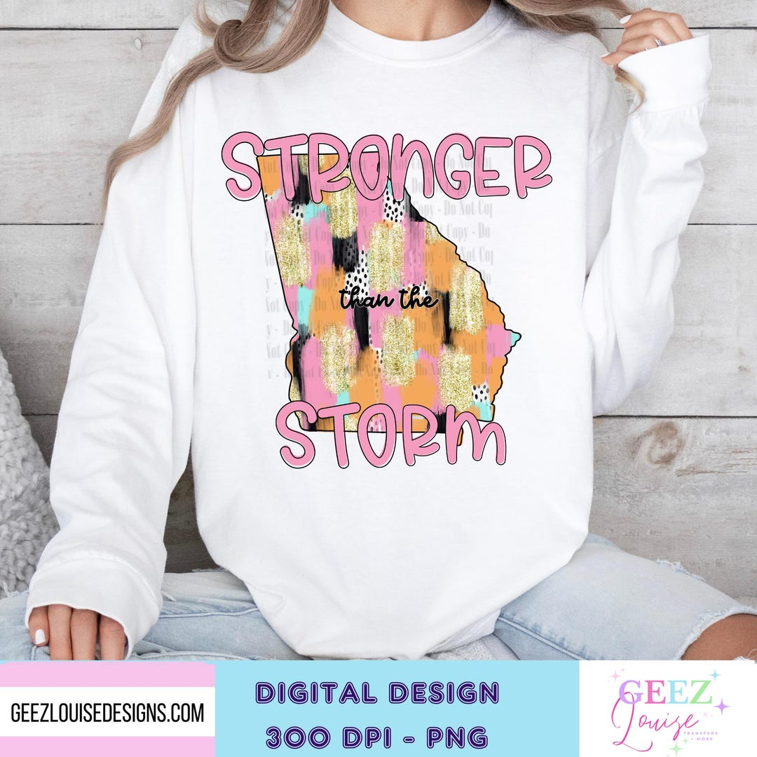Stronger Than the Storm Georgia Digital Design PNG 300 DPI - Etsy