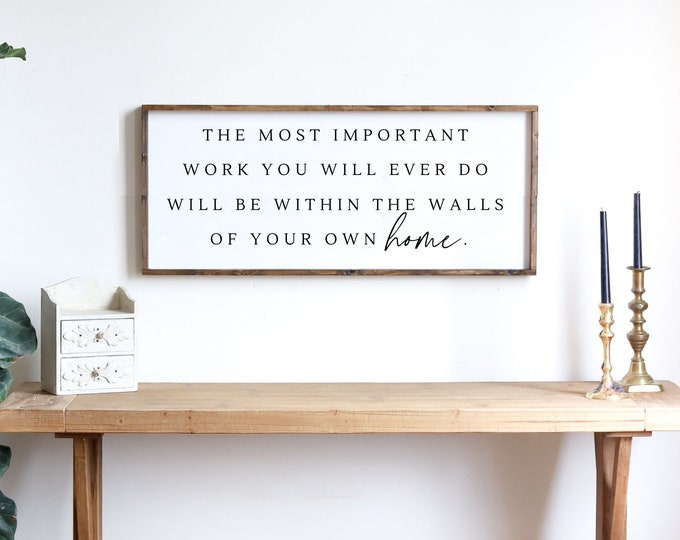The Most Important Work Sign | Inspirational Quote Sign | Make Today ...