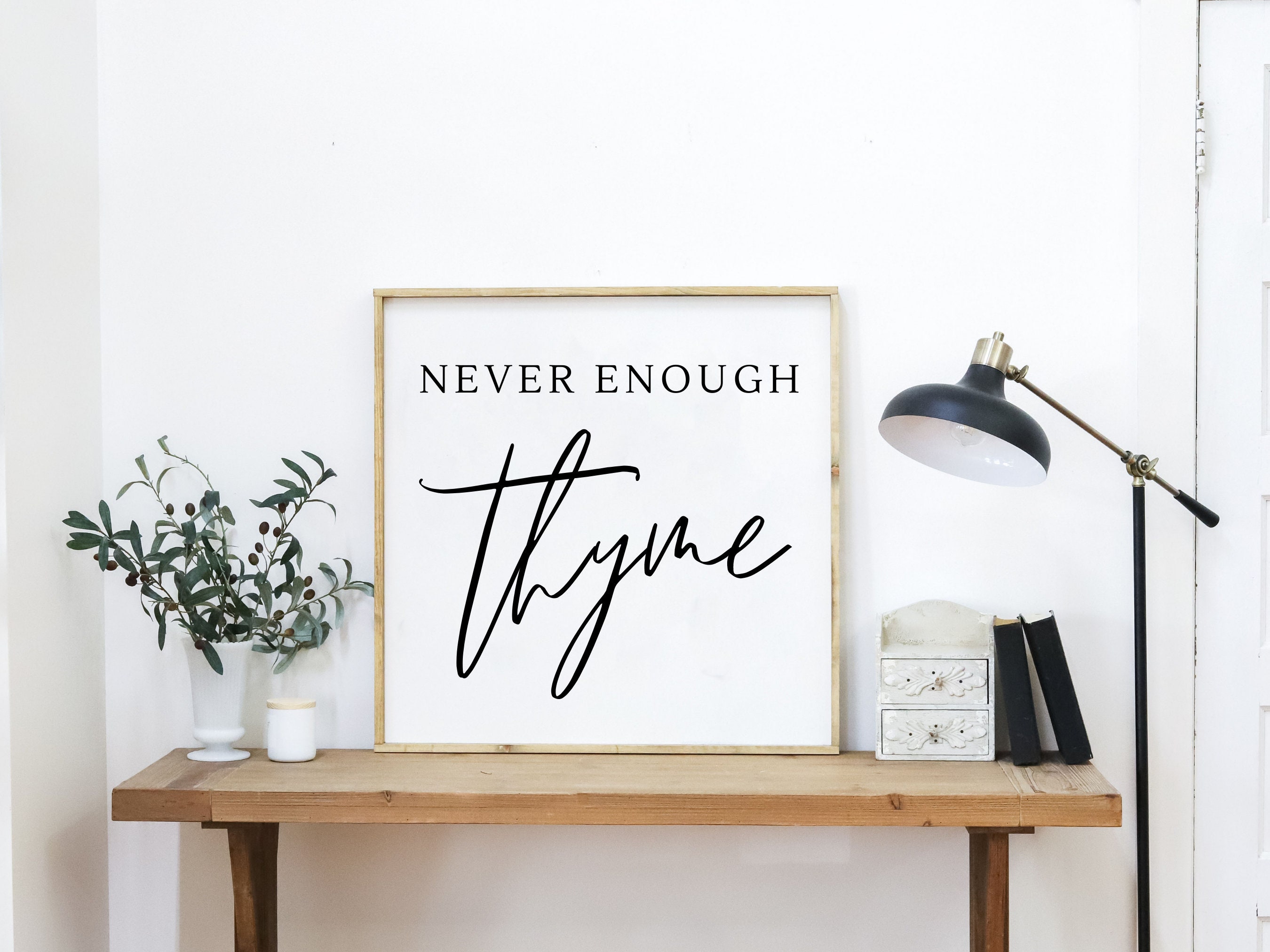 Never Enough Thyme Sign Modern Farmhouse Sign Farmhouse - Etsy UK