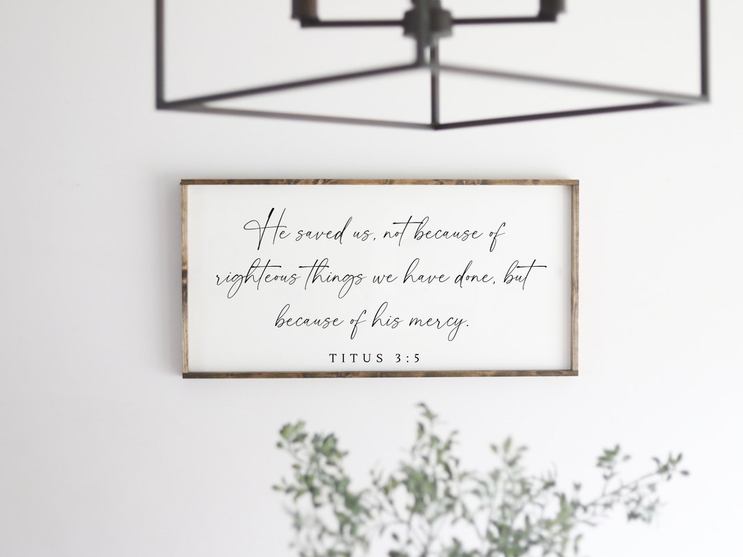 Titus 3:5 Sign He Saved Us Sign Scripture Wall Decor Scripture Sign - Etsy