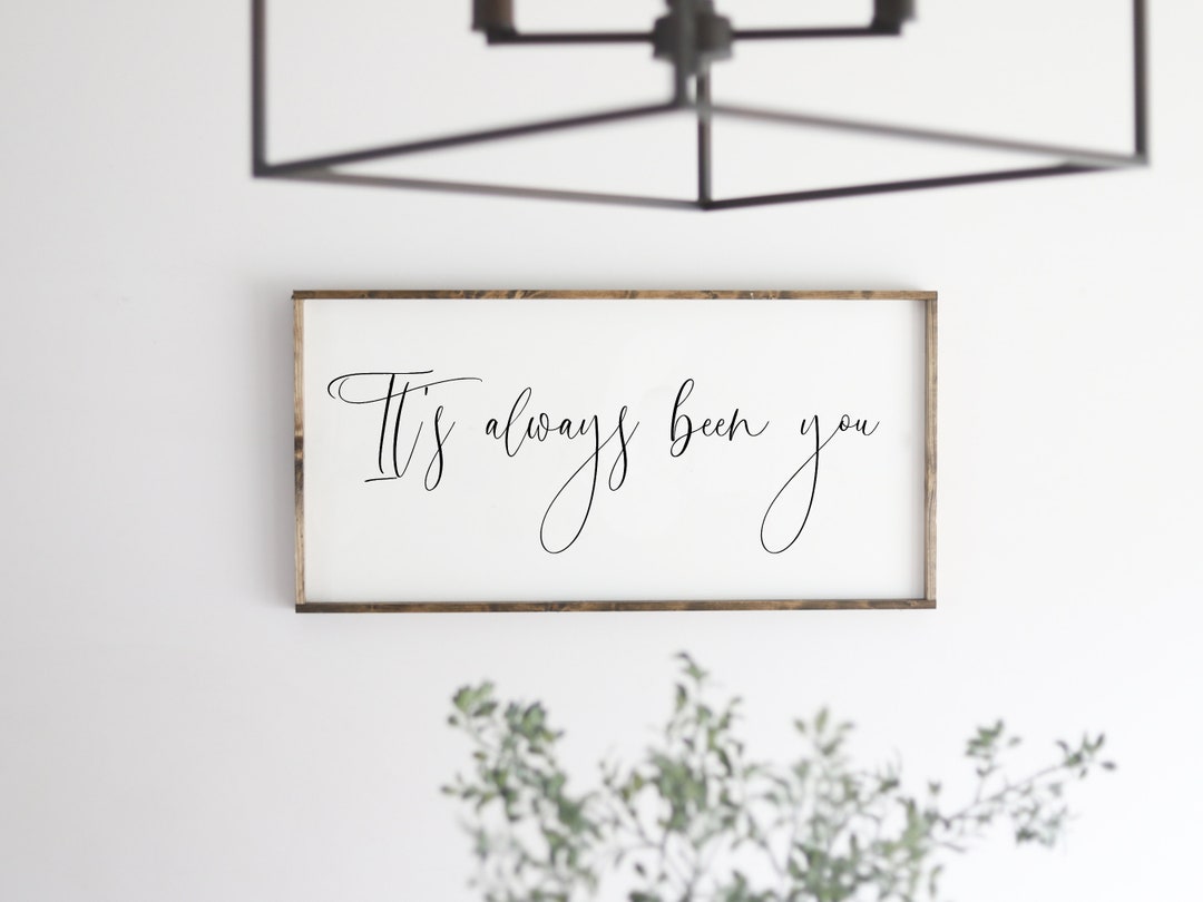 It's Always Been You Sign | Quote Wall Decor | Wood Sign Wall Decor ...