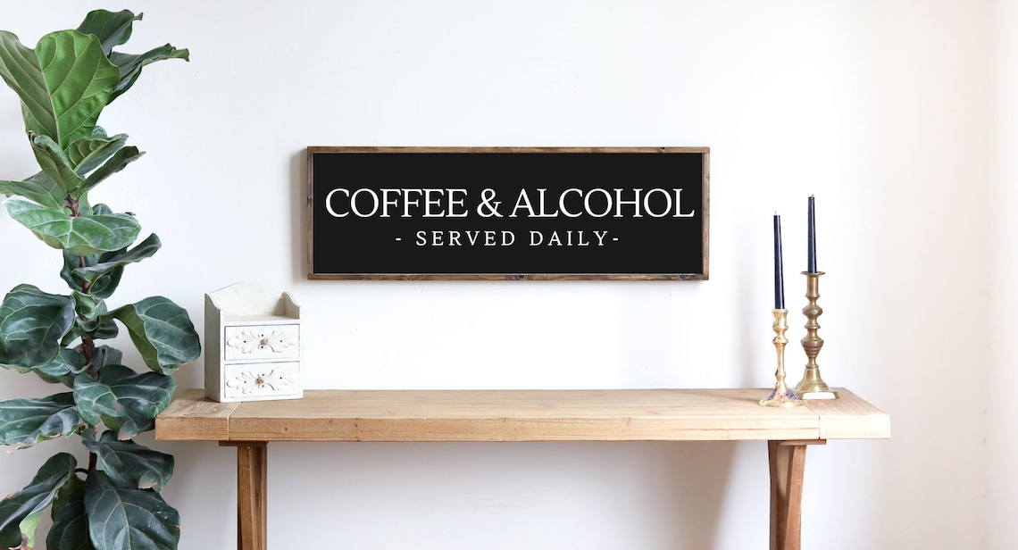 Coffee and Alcohol Sign Served Daily Sign Coffee Bar Sign - Etsy