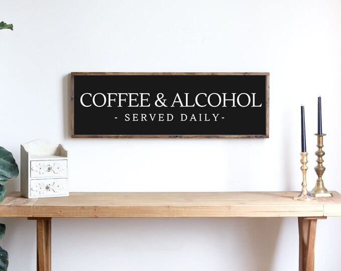Coffee and Alcohol Sign | Served Daily Sign | Coffee Bar Sign | Modern ...