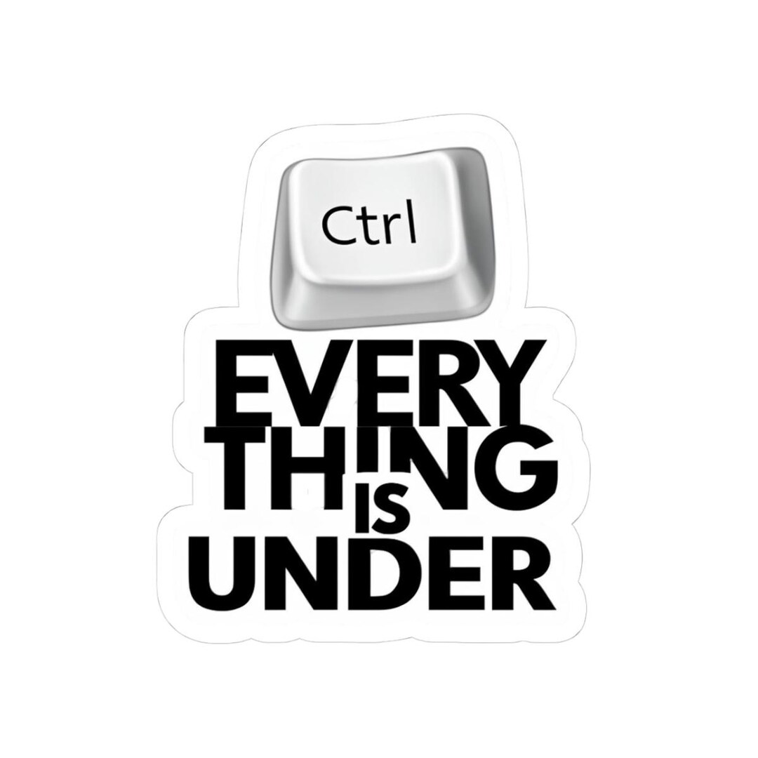 Everything is Under Control Kiss-cut Stickers | Fun Laptop Decal, Vinyl ...