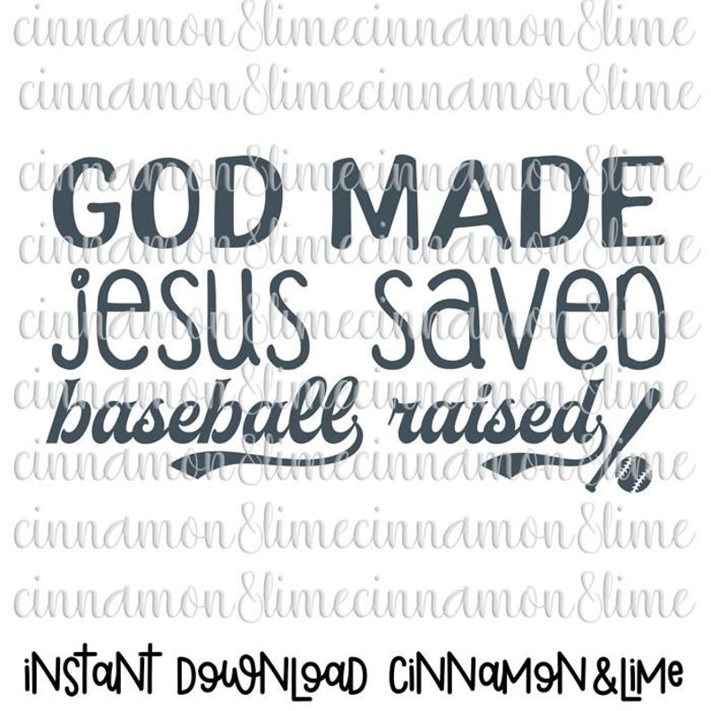 Baseball Svg God Made Jesus Saved Baseball Raised Svg | Etsy