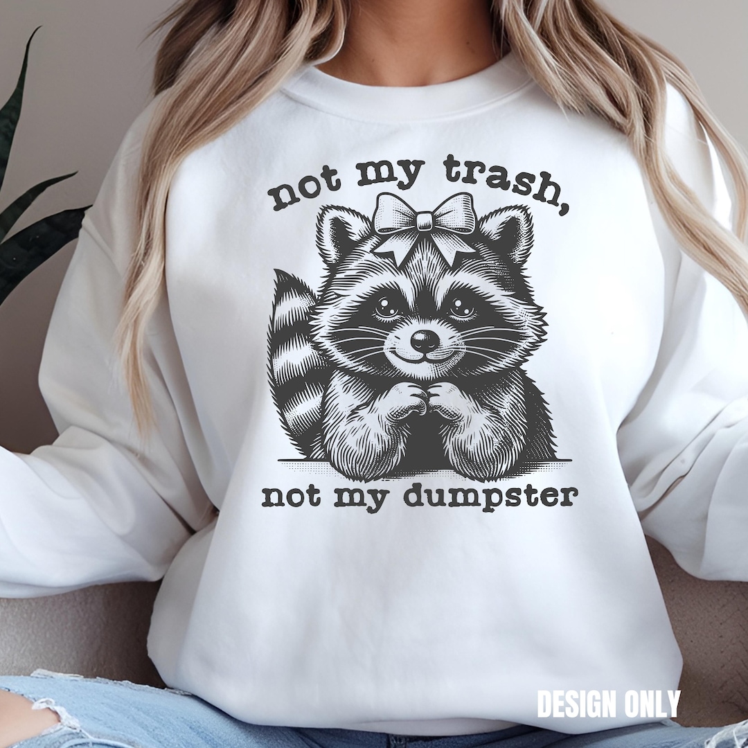 Not My Trash Not My Dumpster PNG, Funny Retro Raccoon, Vintage Animal ...