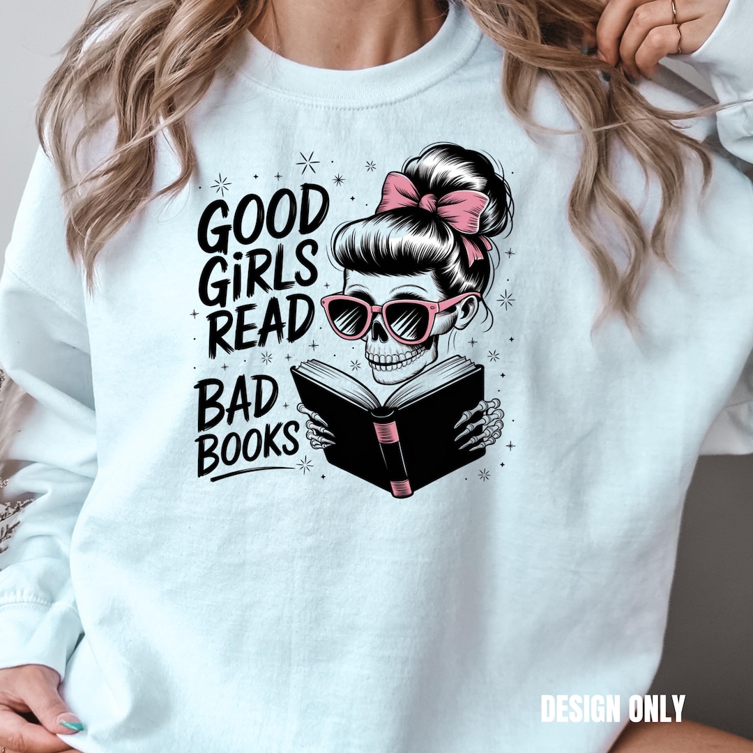 Good Girls Read Bad Books PNG: Bookish Smut Design (digital Download ...