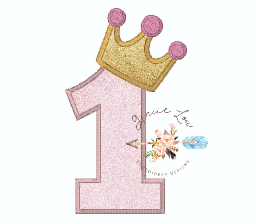 First Birthday Embroidery Design, #1 Appliqué With Crown, Princess ...