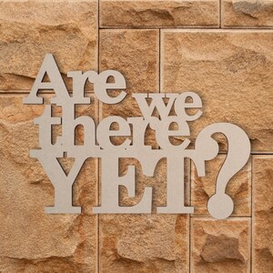 Wall Saying "are We There Yet?" - Cutout, Home Decor, Unfinished - Etsy