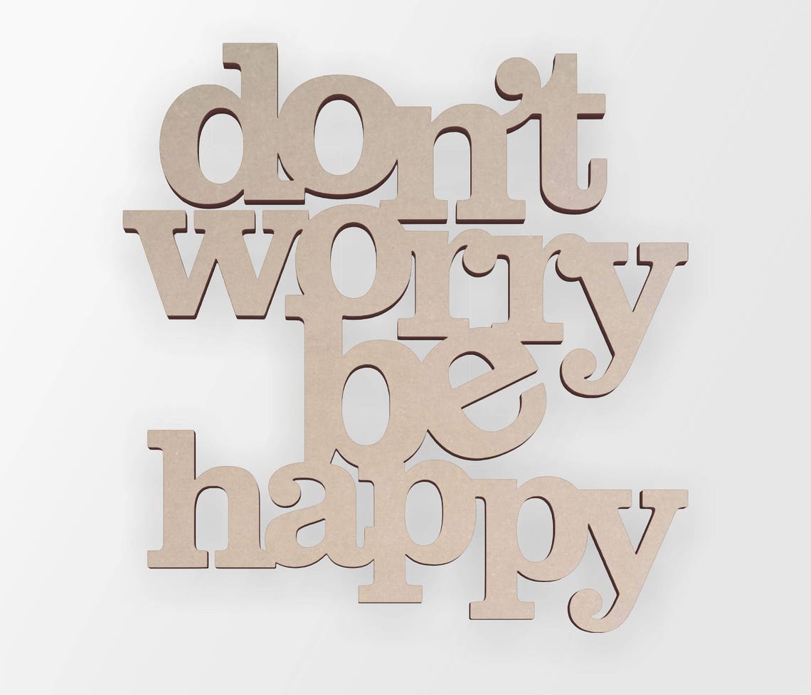 Wooden Sign dont Worry Be Happy Wooden Cutout - Etsy