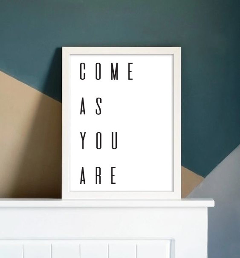Come as You Are Pdf, Quote Pdf, Home Decor Pdf, Wall Art Pdf, Modern ...