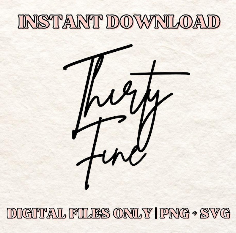 Thirty Fine SVG PNG: Cake Topper, Decals, Cricut (digital Download) - Etsy