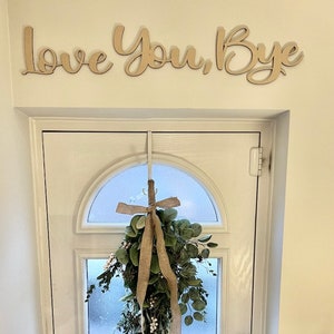 Love You, Bye Hallway Above Door Sign - VARIOUS COLOURS & SIZES ...