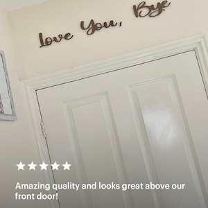 Love You, Bye Hallway Above Door Sign - VARIOUS COLOURS & SIZES ...