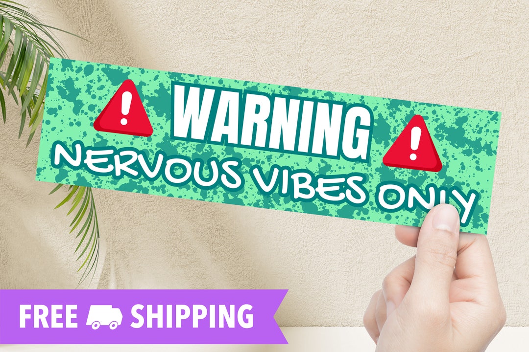 Good Vibes Sticker, Warning! Nervous Vibes Only Bumper Sticker, Gen Z ...