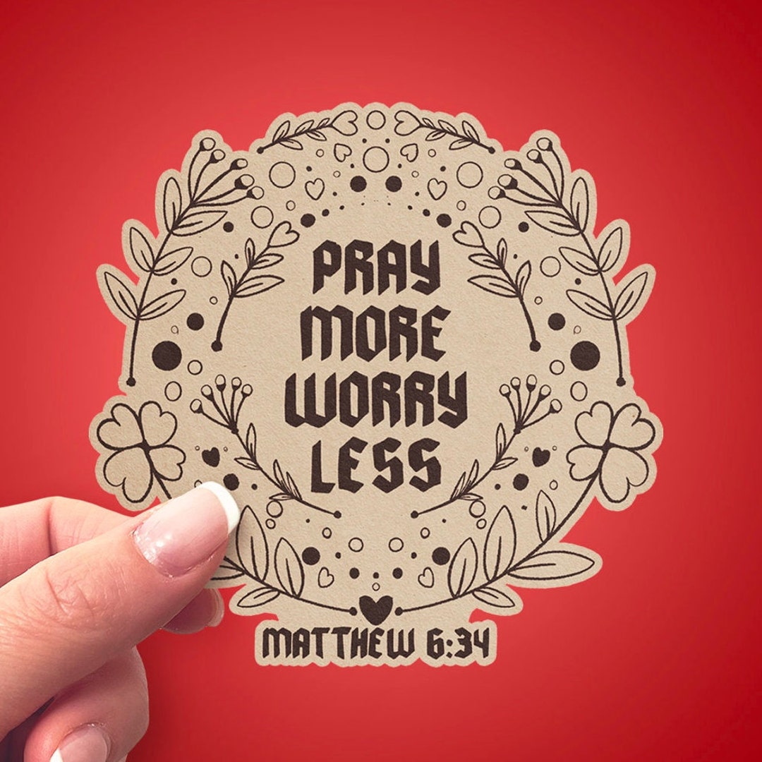 Pray More Worry Less Bible Verse Sticker, Matthew 6:34 Vinyl Christian ...