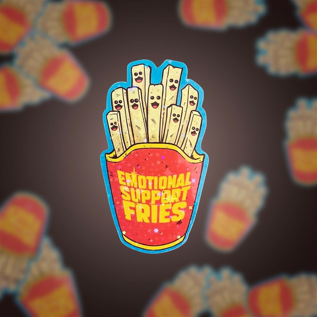 Emotional Support Fries Sticker Cute Holographic L These Weatherproof ...