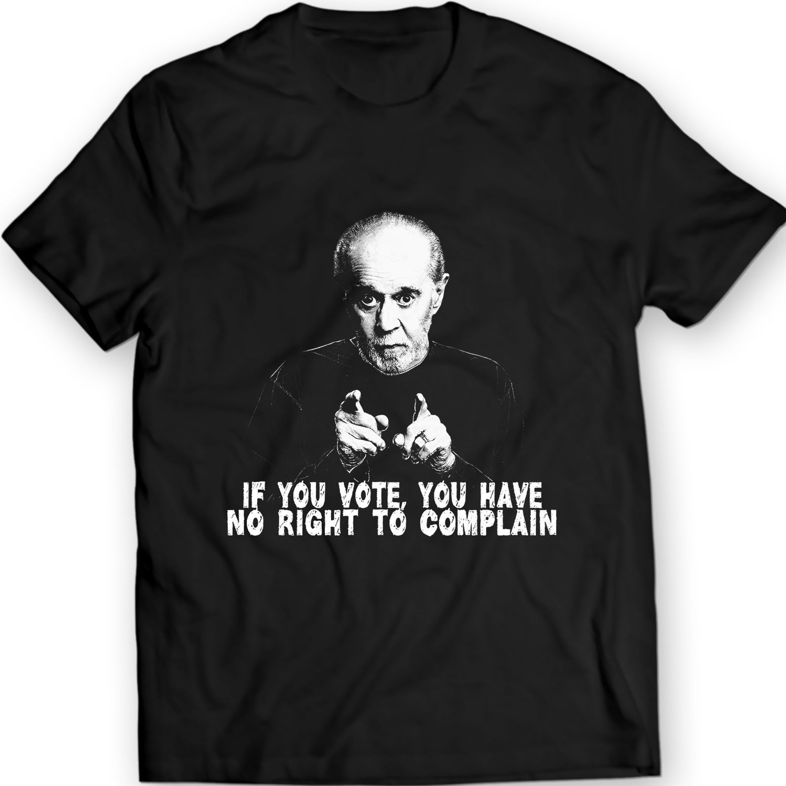 If You Vote You Have No Right to Complain Shirt George Carlin - Etsy