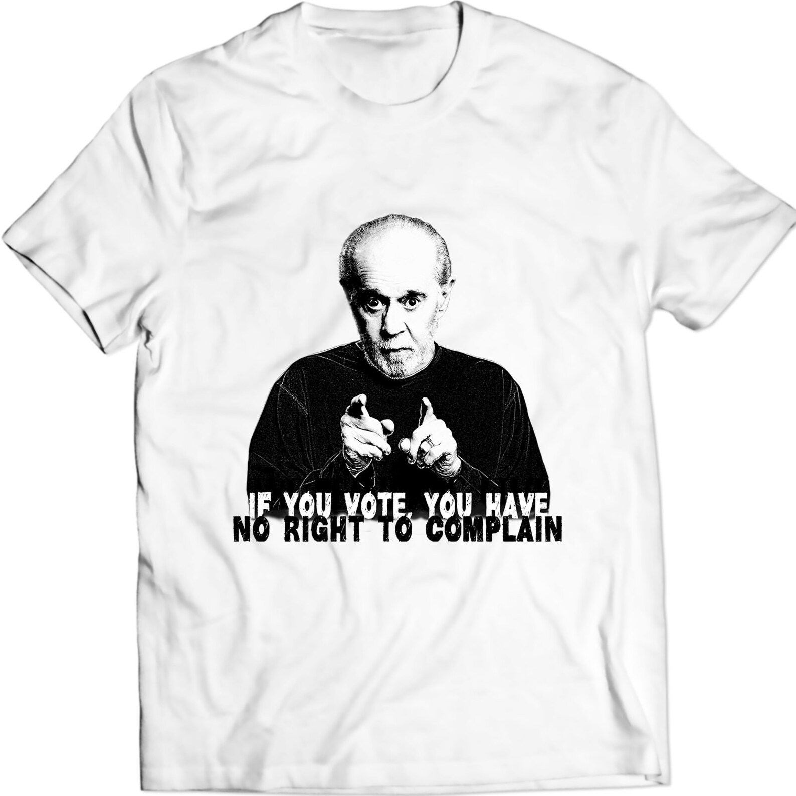 If You Vote You Have No Right to Complain Shirt George Carlin - Etsy