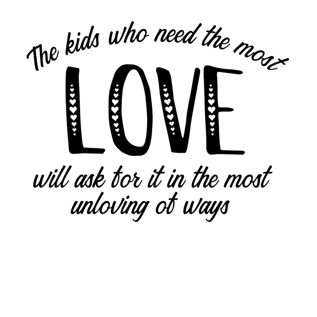 Kids Who Need the Most Love Quote Teacher Svg Cut File - Etsy