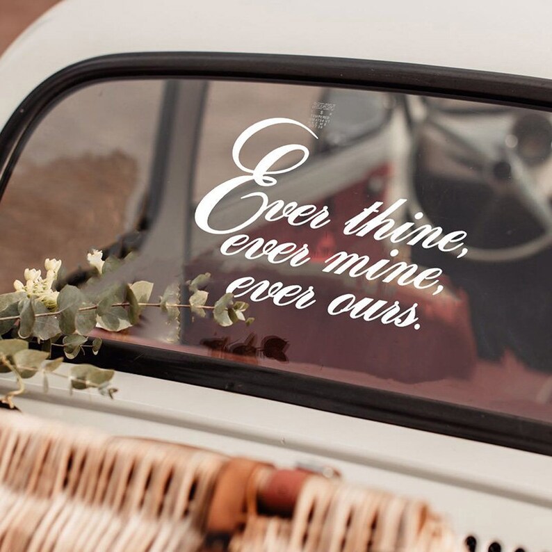 Ever Thine Ever Mine Ever Ours - Romantic Wedding Love Quote Car ...