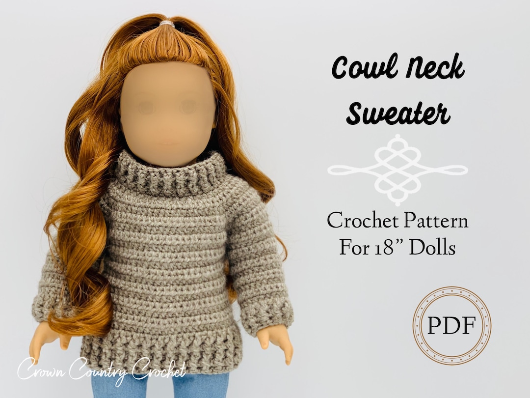 Cowl Neck Doll Sweater Crochet Pattern: 18" Dolls (PDF Pattern) - Etsy