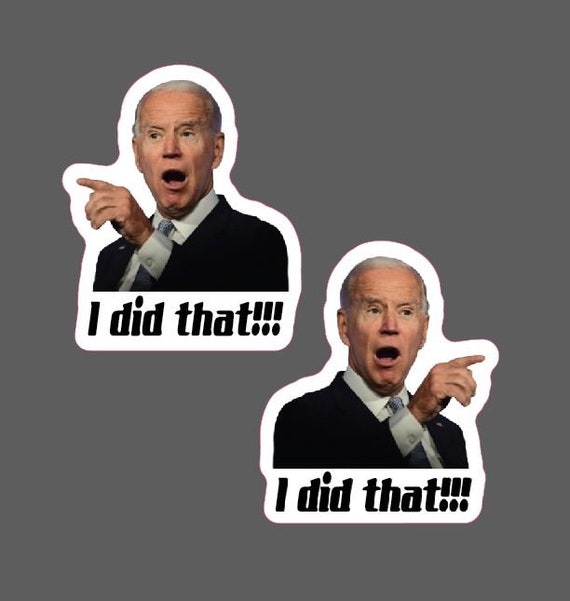 Sleepy Joe Biden _ I Did That _ Vinyl Decal Sticker 2 - Etsy