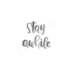 Stay Awhile Print- Stay Awhile Sign- Stay Awhile- Instant Download ...