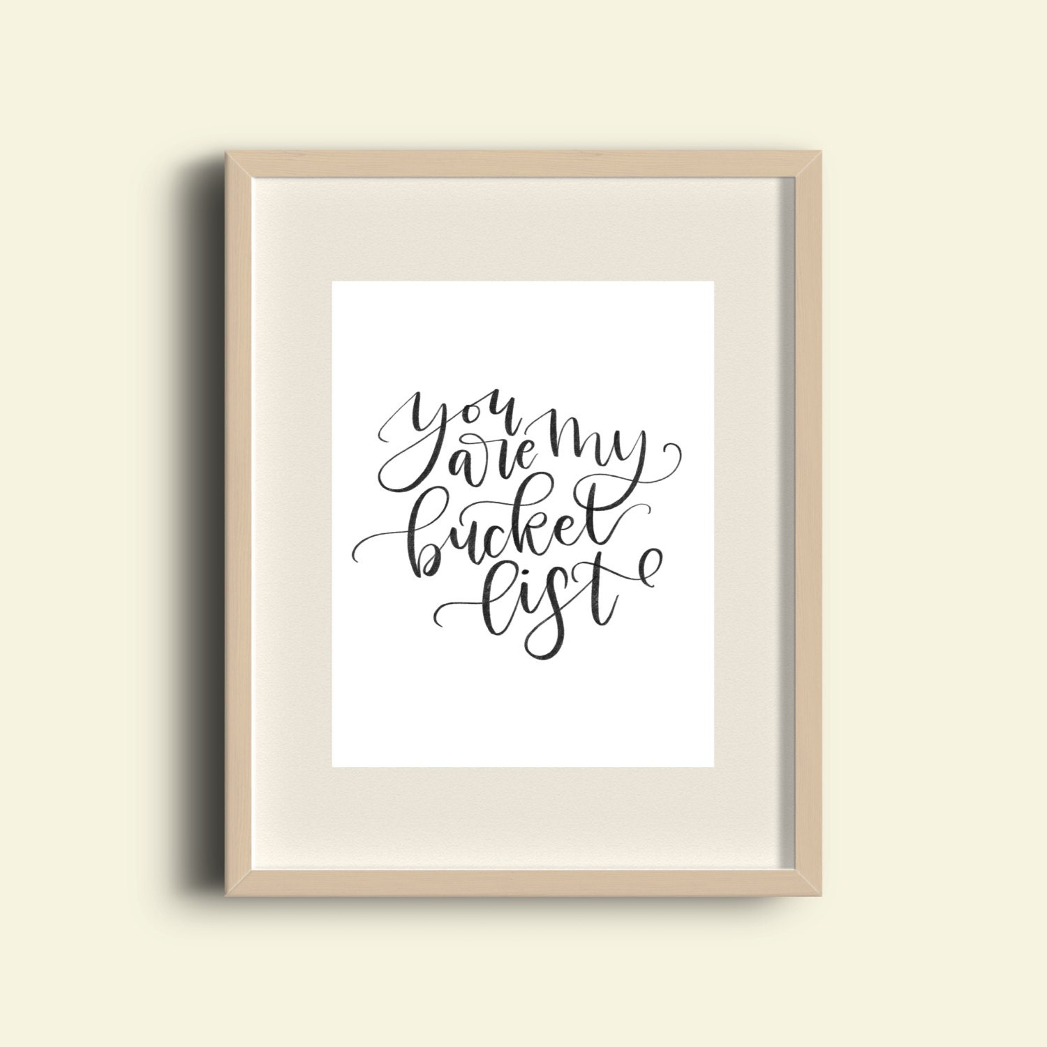 You Are My Bucket List Sign- Instant Download- Calligraphy Print ...