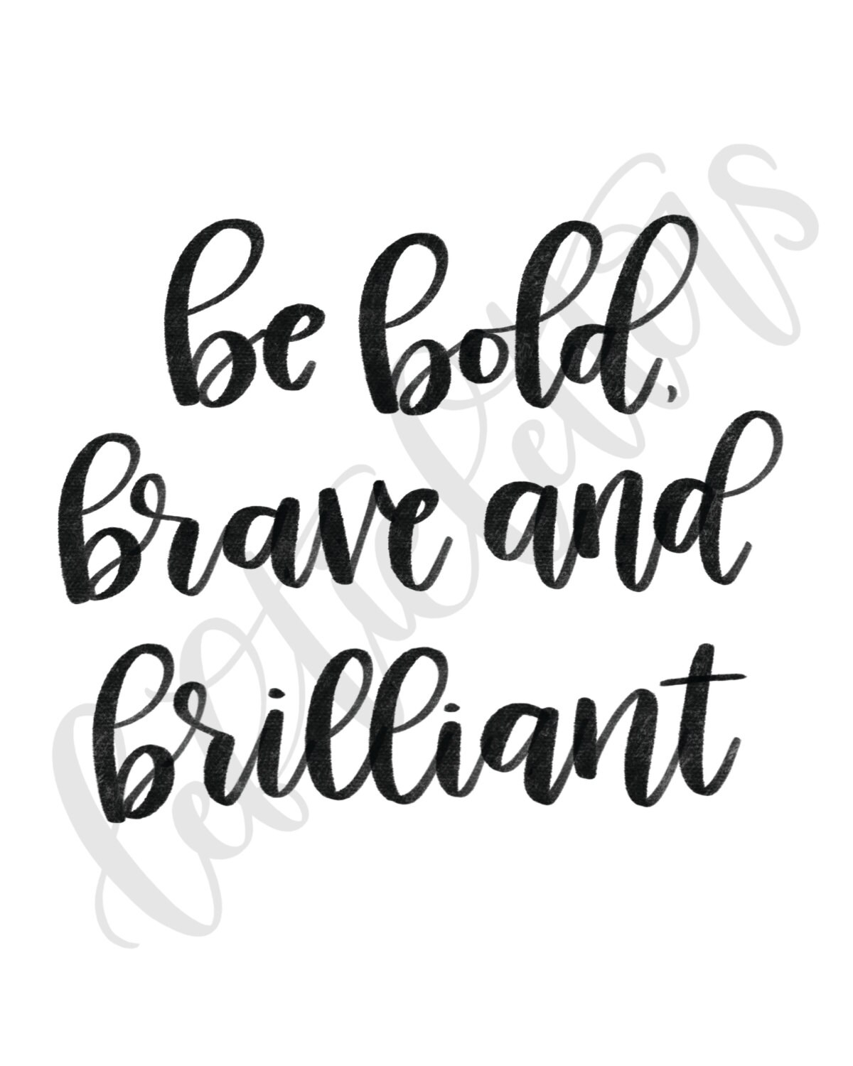 Be Bold Brave and Brilliant, Bold Brave & Brilliant Print, Digital ...
