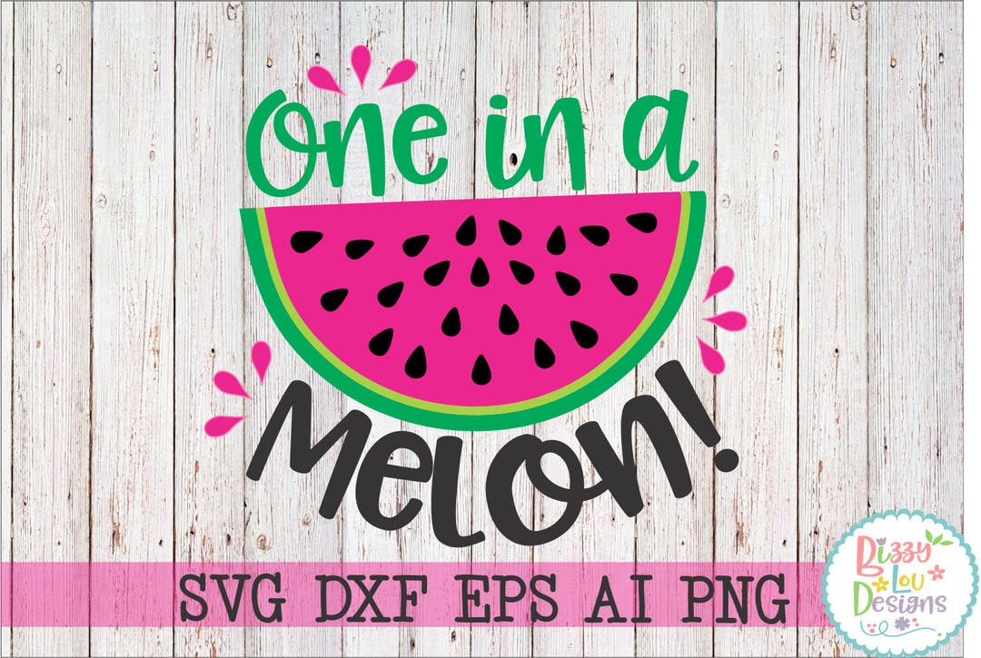 Watermelon SVG DXF EPS Png Watermelon Cut File One in a Melong Svg ...