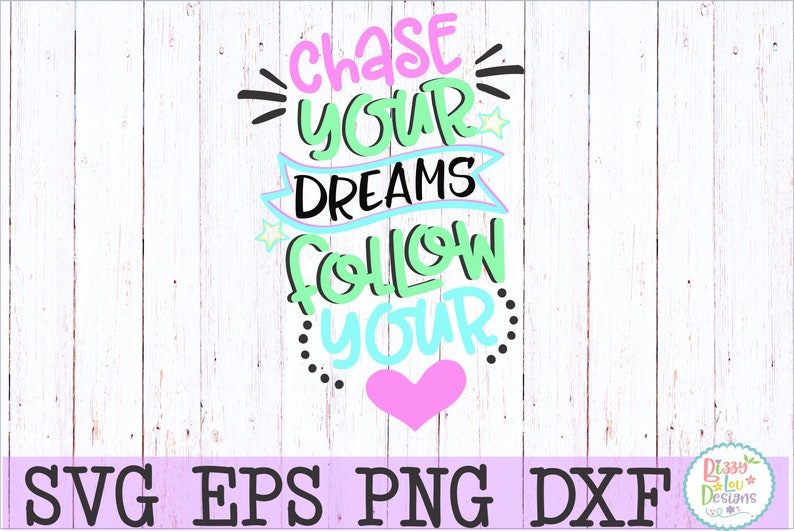 Chase Your Dreams SVG Dxf Eps Inspirational Svg Sign Making - Etsy
