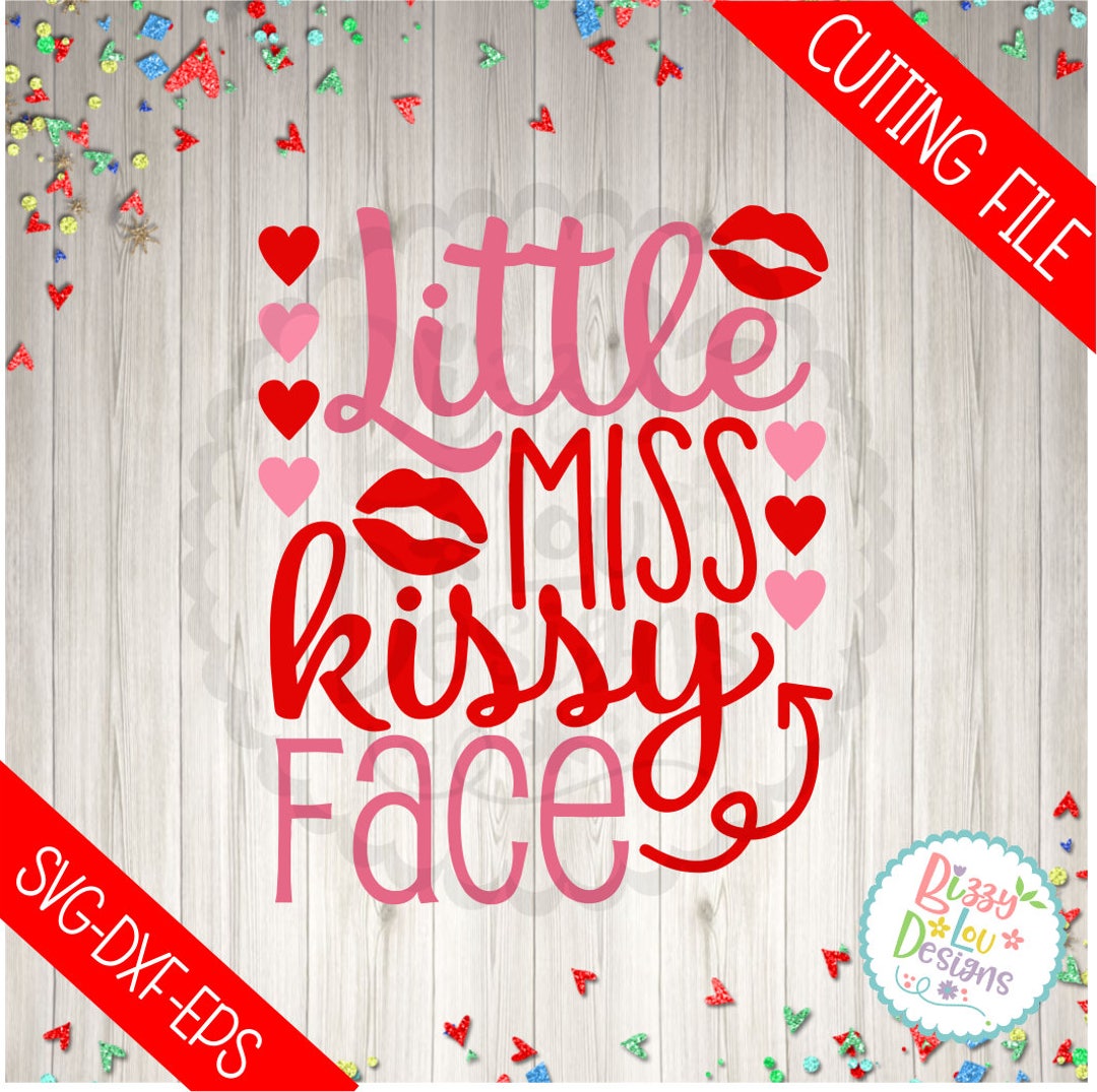 Valentine SVG Valentines Day Svg Little Miss Kissy Face Svg Boy ...