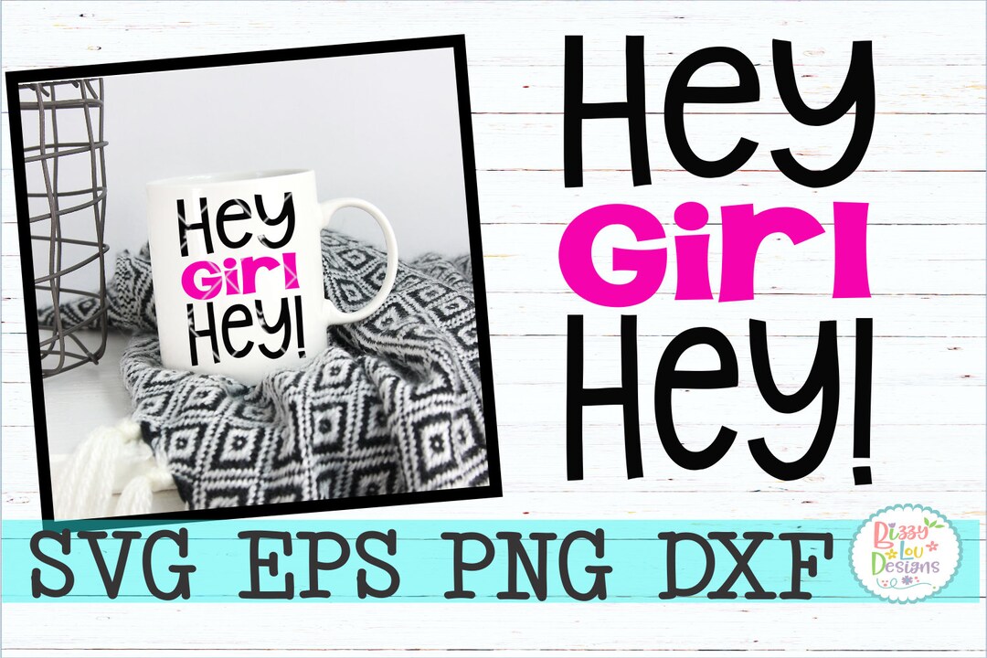Hey Girl Hey SVG, DXF, EPS Cut File Arrow Svg Girlie Svg South Svg ...