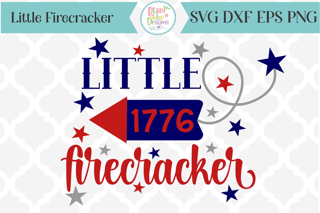 Little Firecracker SVG DXF EPS Firecracker Cut File Patriotic Svg ...