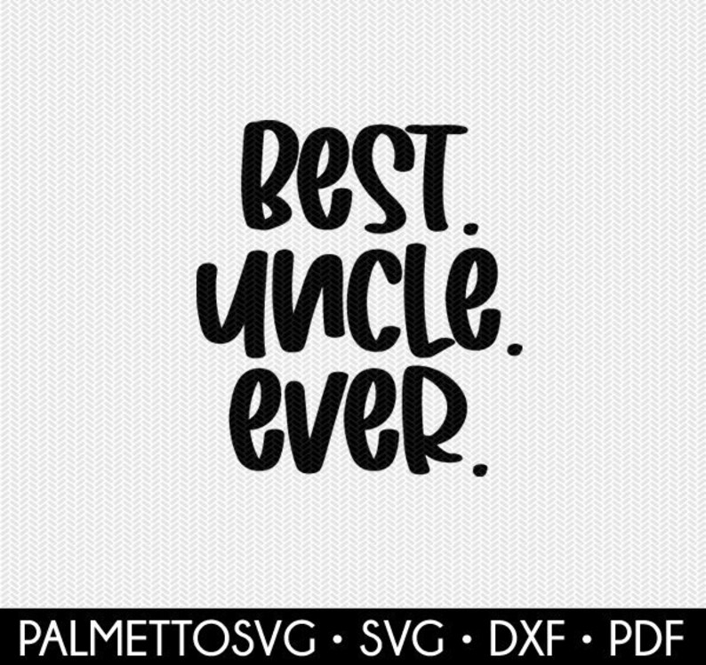 Best Uncle Ever Svg Uncle Svg Uncle Cut File Uncle Dxf - Etsy