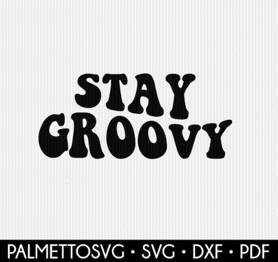 Stay Groovy Svg Groovy Svg Wavy Text Svg Wavy Svg Hippie - Etsy
