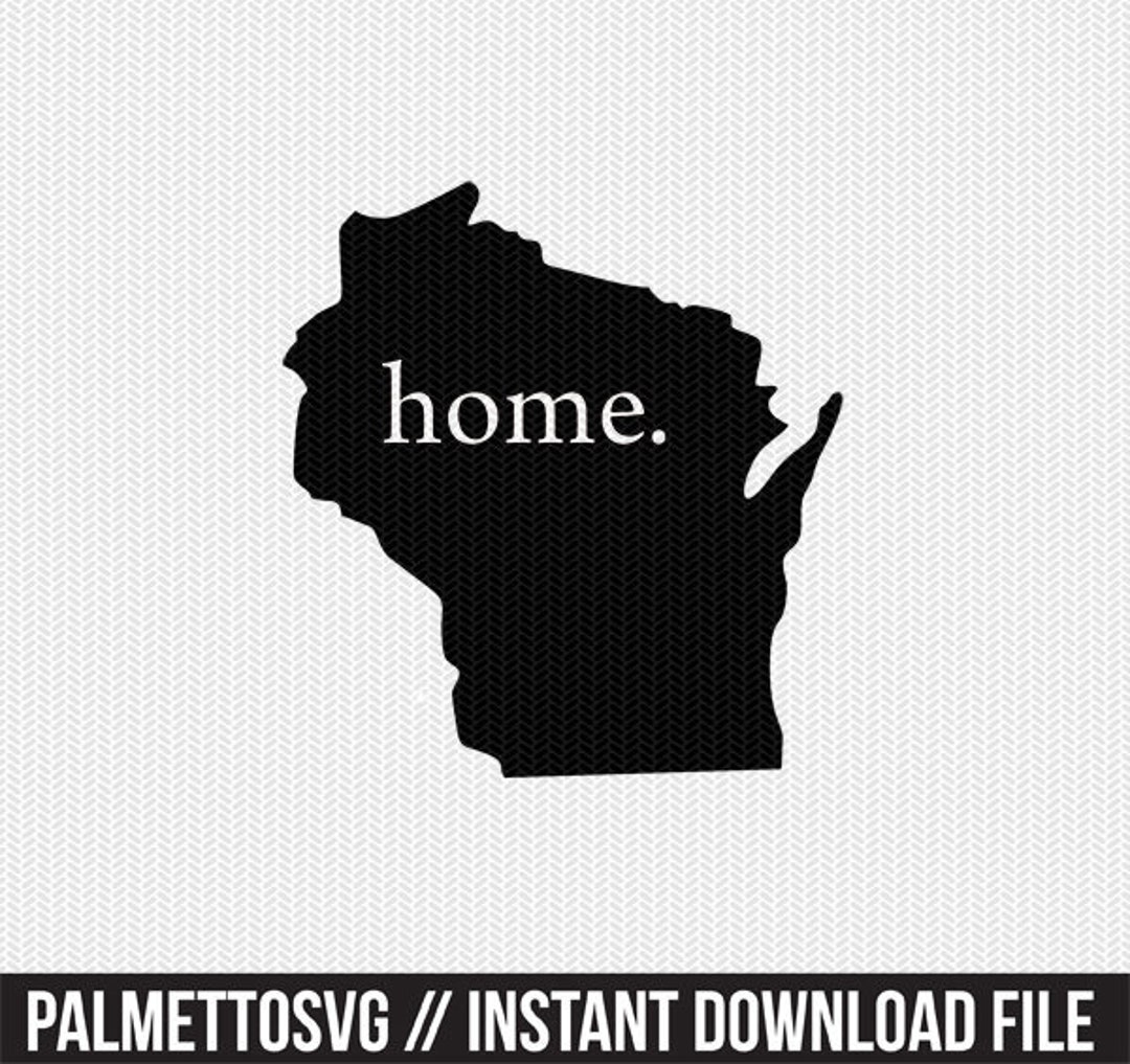 Wisconsin Home Svg, Wisconsin Svg, Wisconsin Dxf File, Svg Files for ...