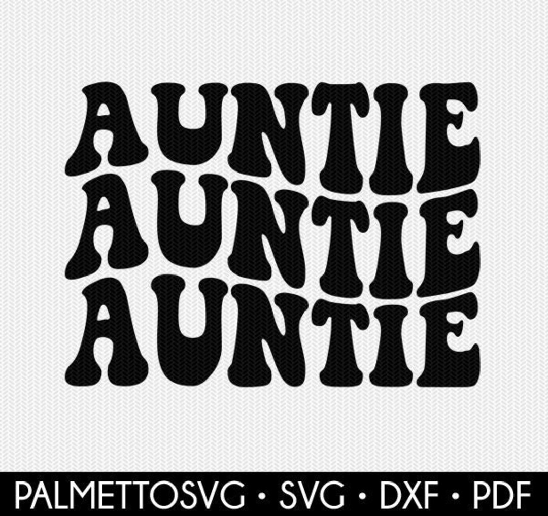 Auntie Svg Aunt Svg Wavy Svg Hippie Text Svgsilhouette - Etsy