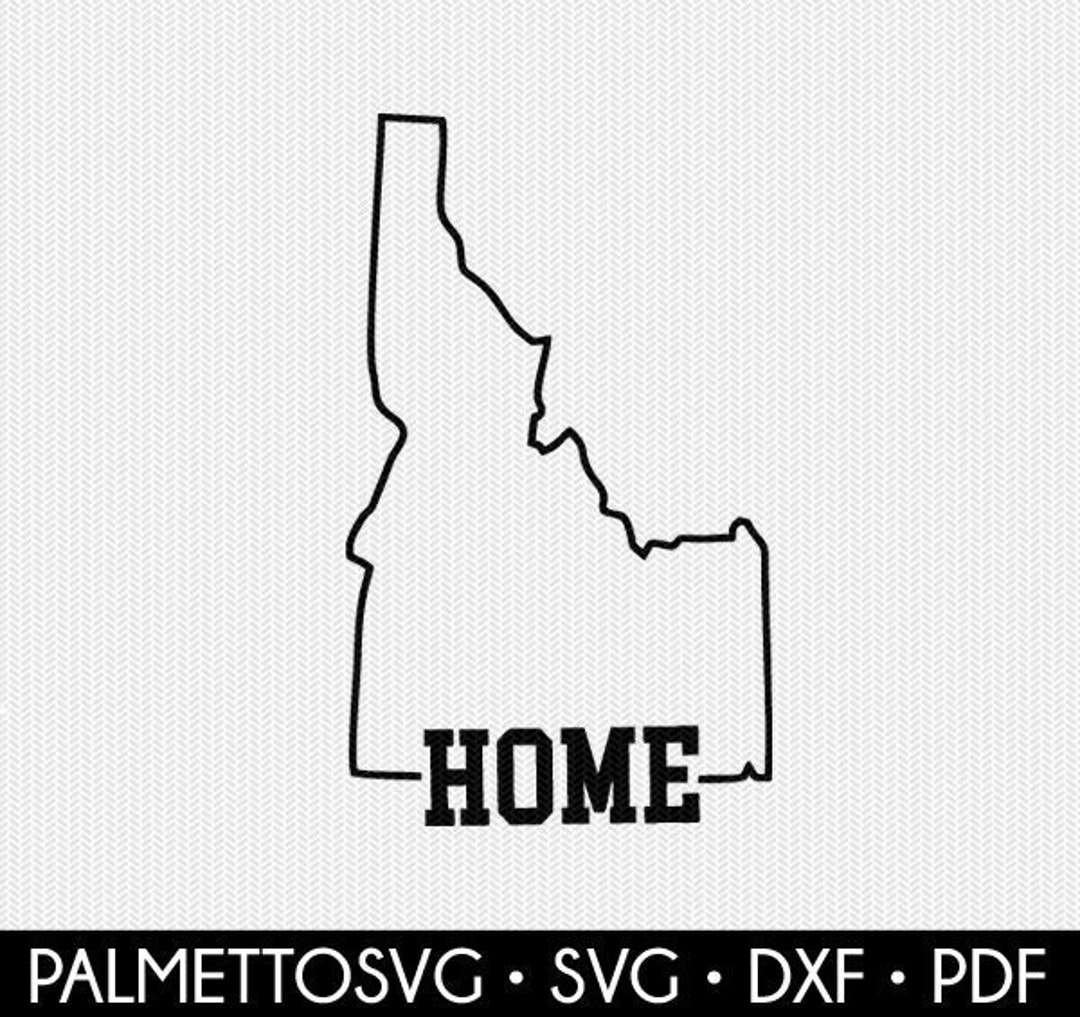 Idaho Svg Idaho Home Svg Idaho Dxf File Idaho Cut File - Etsy