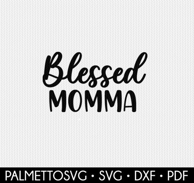 Blessed Momma Svg Mom Svg Momma Cut File Family Svg Momma - Etsy