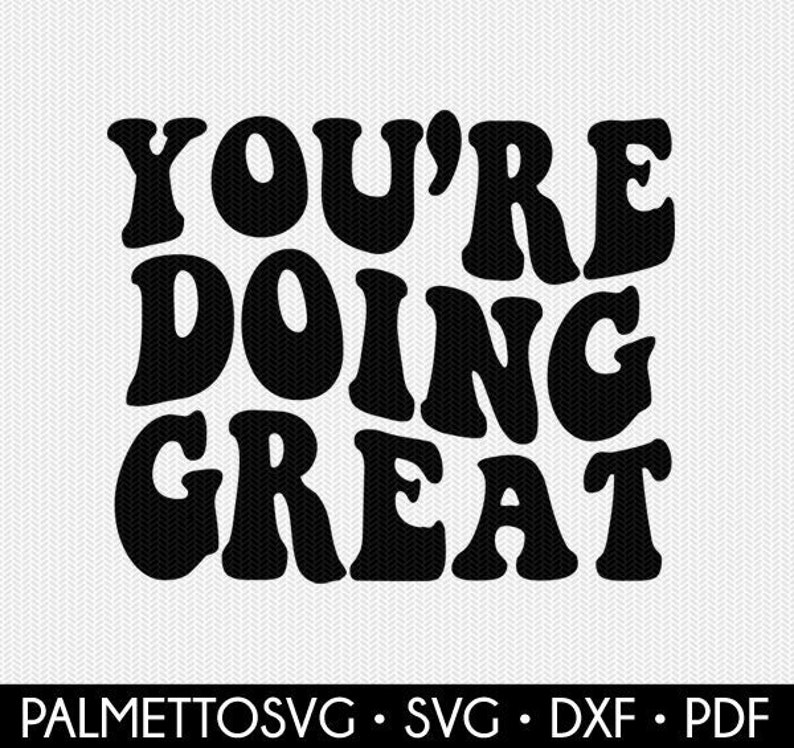 You're Doing Great Svg Wavy Text Svg Wavy Svg Hippie - Etsy