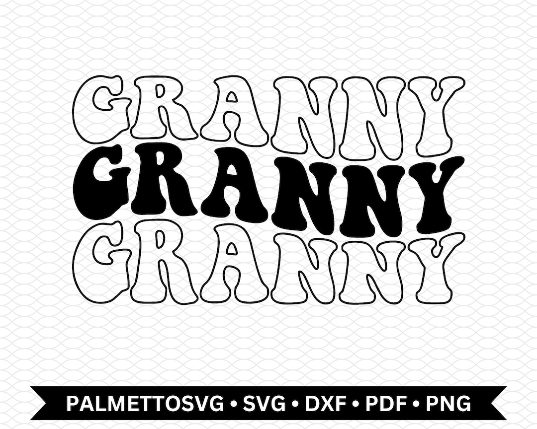 Granny Svg Granny Stacked Svg Wavy Text Svg Wavy Svg - Etsy Australia