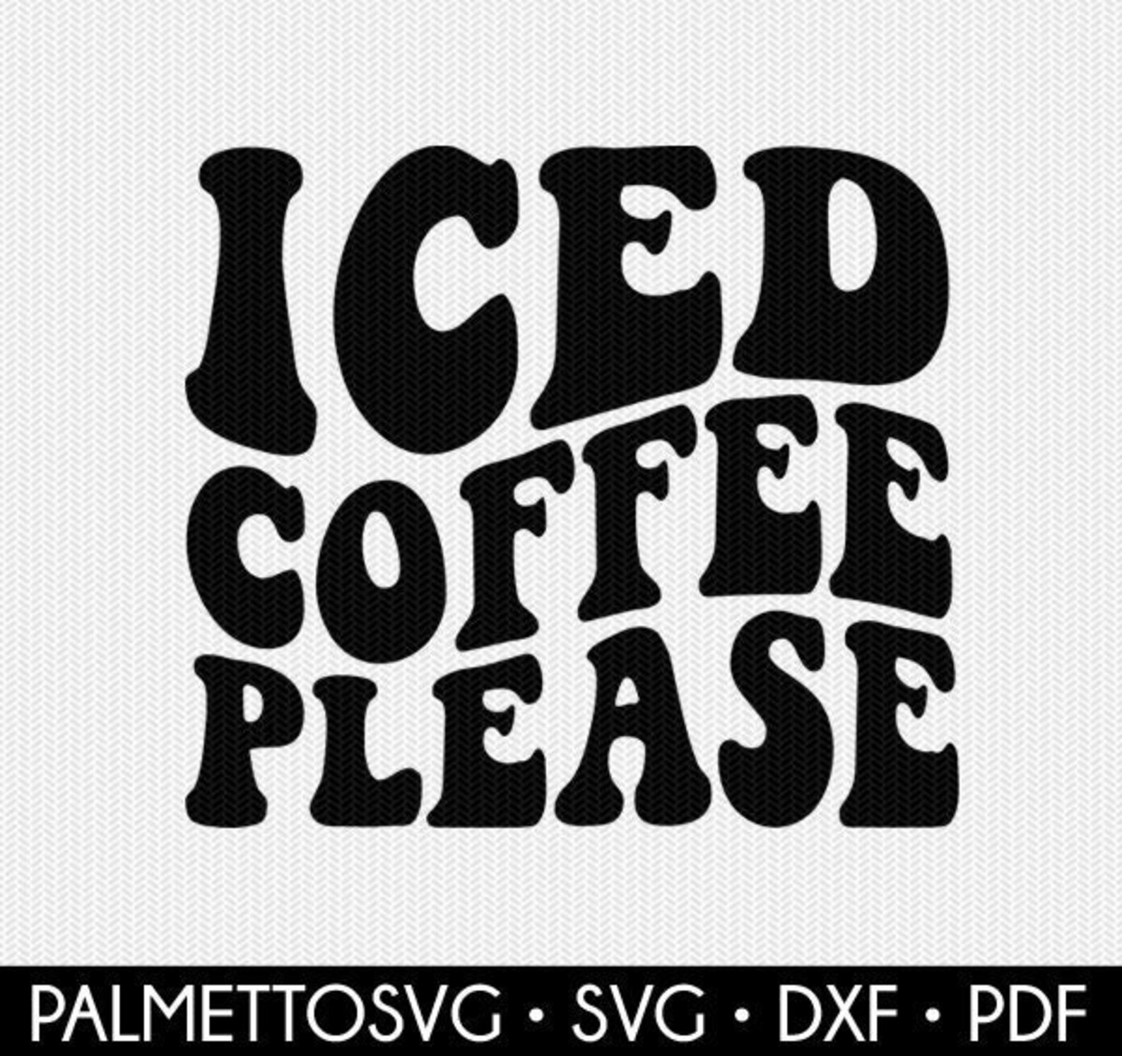Iced Coffee Please Svg Coffee Svg Wavy Text Svg Wavy Svg - Etsy