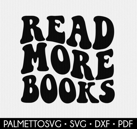 Read More Books Svg Reading Svg Books Wavy Svg Hippie Text - Etsy
