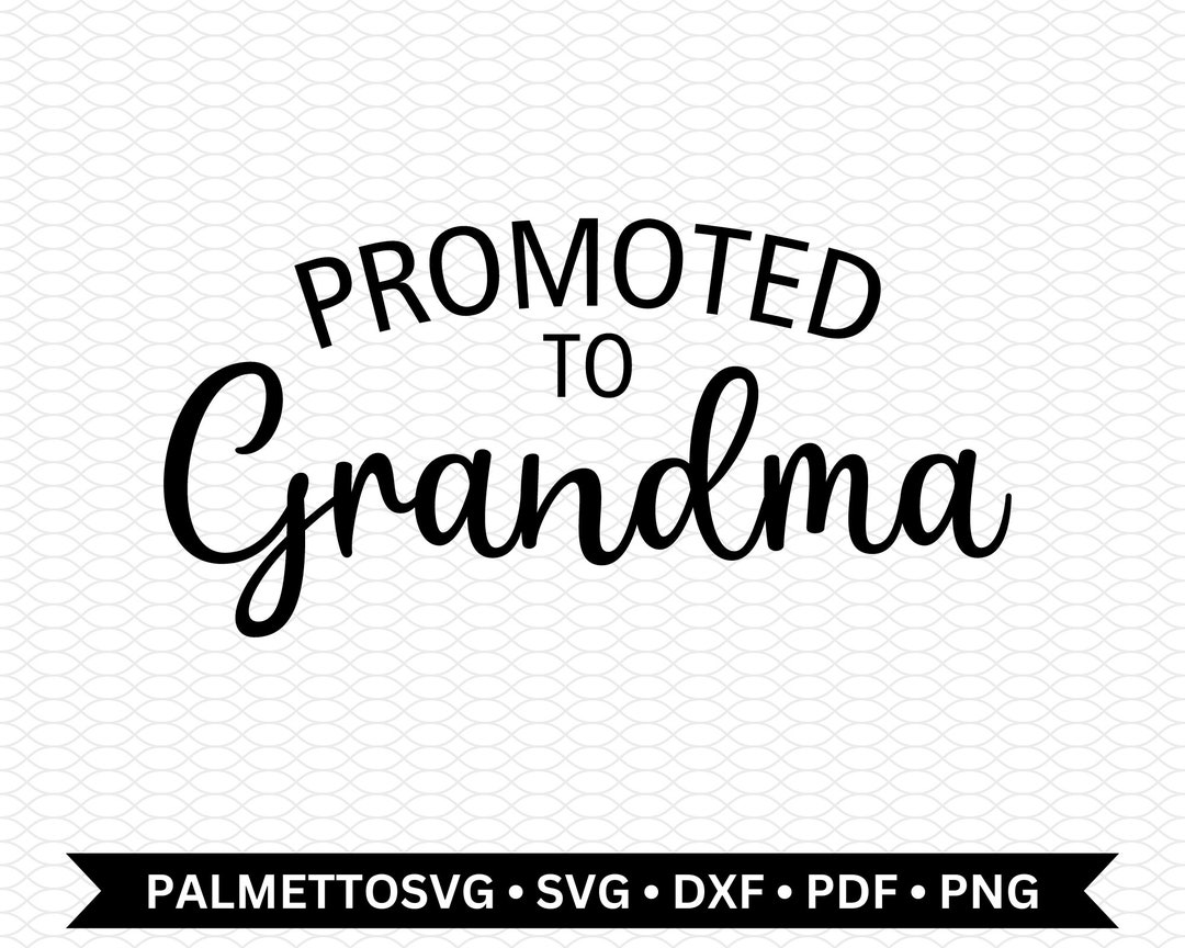 Promoted to Grandma Svg Promoted to Svg Grandma Dxf Baby - Etsy