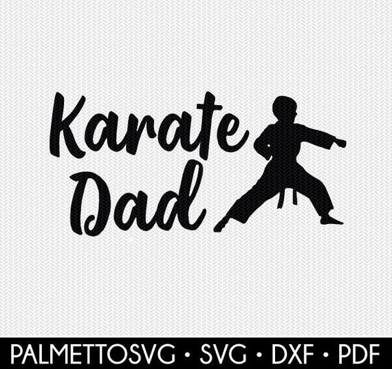 Karate Dad Svg Karate Svg Martial Arts Svg Dxf File - Etsy