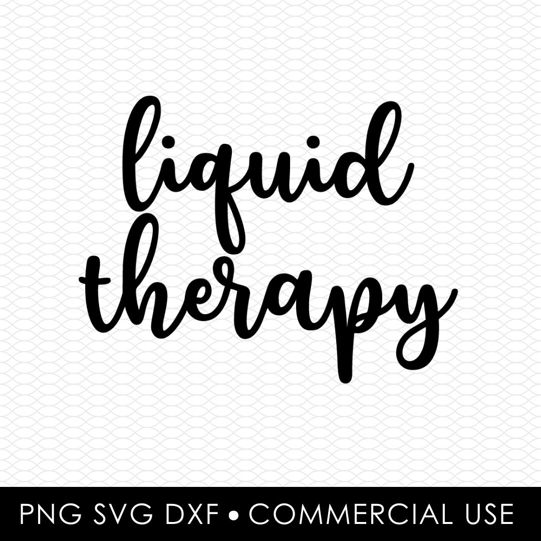 Liquid Therapy Svg Png, Sublimation Designs, Png Designs, Svg Designs ...