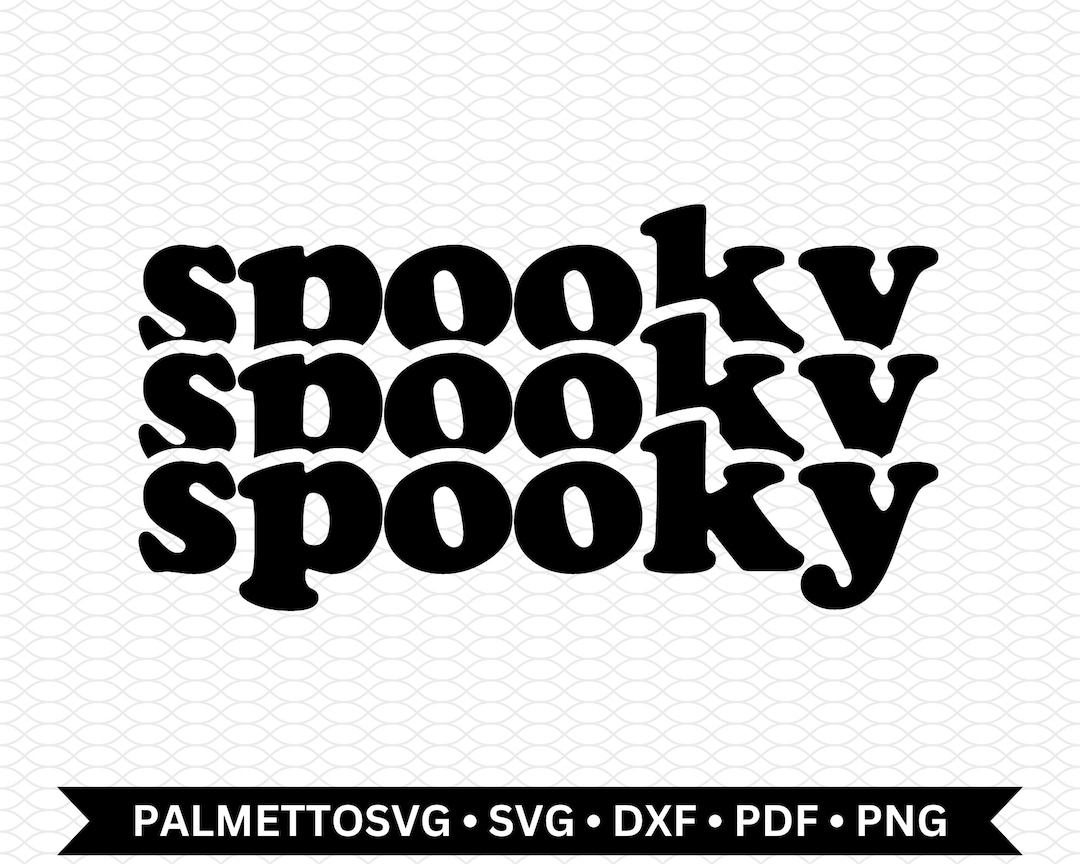 Spooky Svg Spooky Dxf File Spooky Png Halloween Svg - Etsy