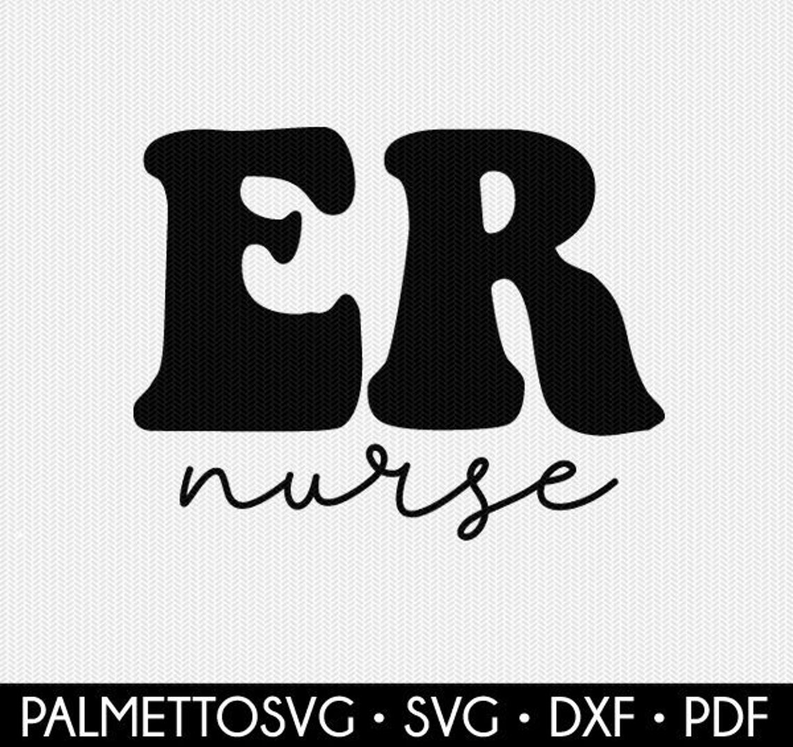 Er Nurse Svg Nurse Svg Nurse Dxf Nurse Cut File Nurse Svg - Etsy